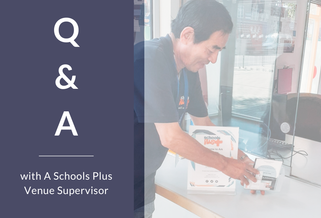A Q+A with A Schools Plus Venue Supervisor - Schools Plus Ltd